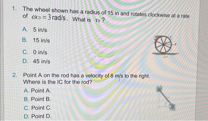 Solved 1. The wheel shown has a radius of 15 in and rotates | Chegg.com