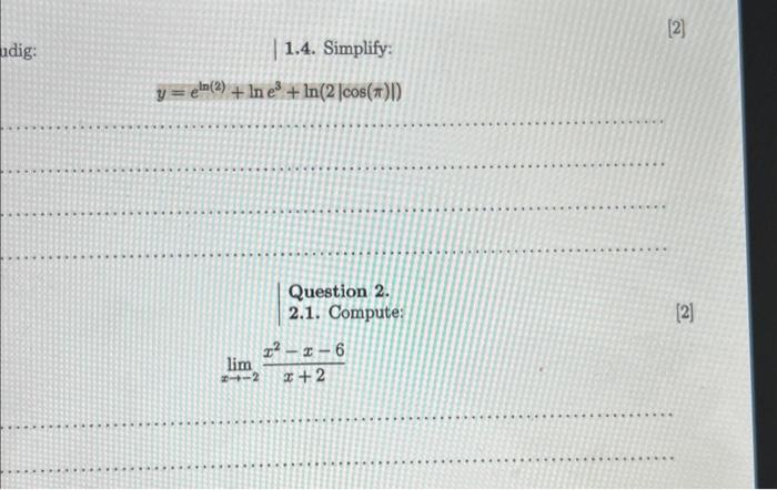 Solved 1.4. Simplify: y=eln(2)+lne3+ln(2∣cos(π)∣) Question | Chegg.com