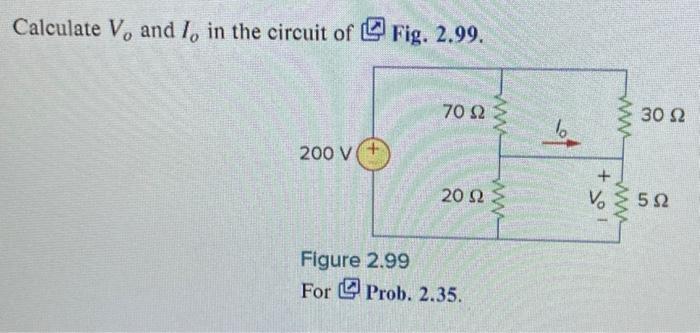 Solved Calculate Vo and Io in the circuit of [凹] Fig. 2.99. | Chegg.com