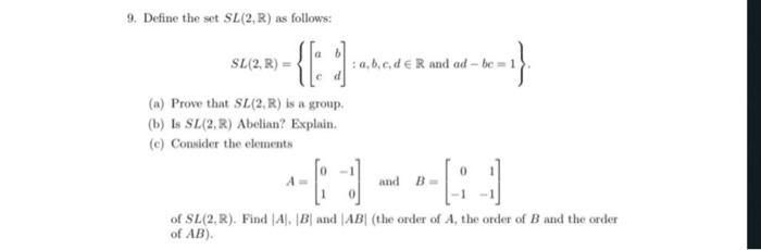 Solved 9. Define the set SL(2,R) as follows: | Chegg.com