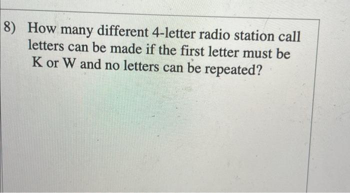 Solved How many different 4-letter radio station call | Chegg.com