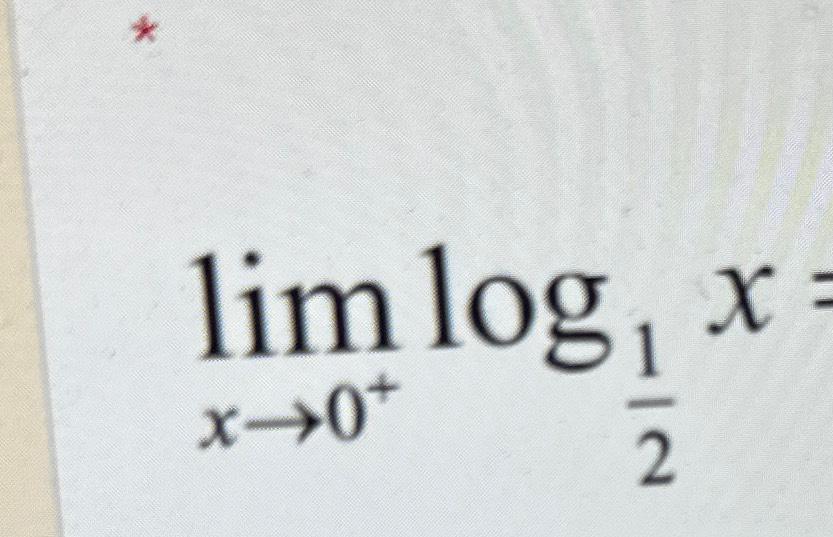 Solved limx→0+log12x= | Chegg.com