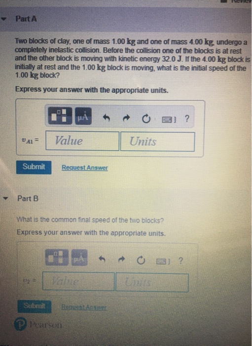 Solved: Part A Two Blocks Of Day, One Of Mass 1.00 Kg And ... | Chegg.com