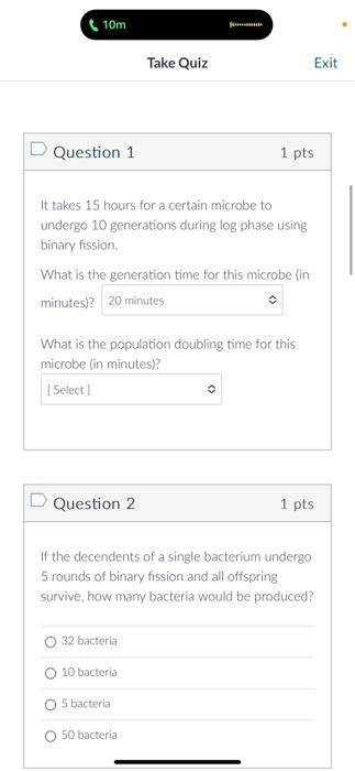 Solved It takes 15 hours for a certain microbe to undergo 10 | Chegg.com