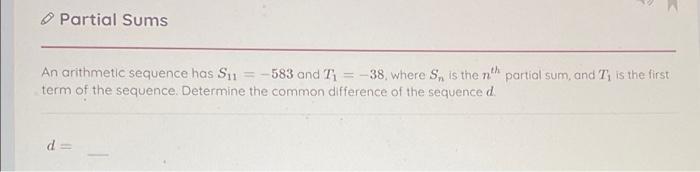 Solved Partial Sums A geometric sequence has S₁ = -2380 and | Chegg.com