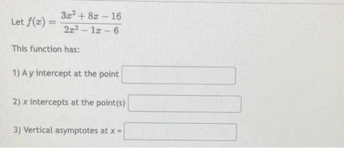 Solved Let f(x)=2x2−1x−63x2+8x−16 This function has: 1) Ay | Chegg.com