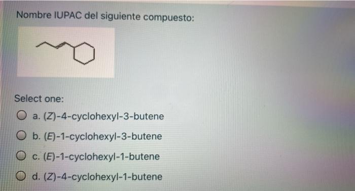 Solved IUPAC name of the following compound: Select one: | Chegg.com