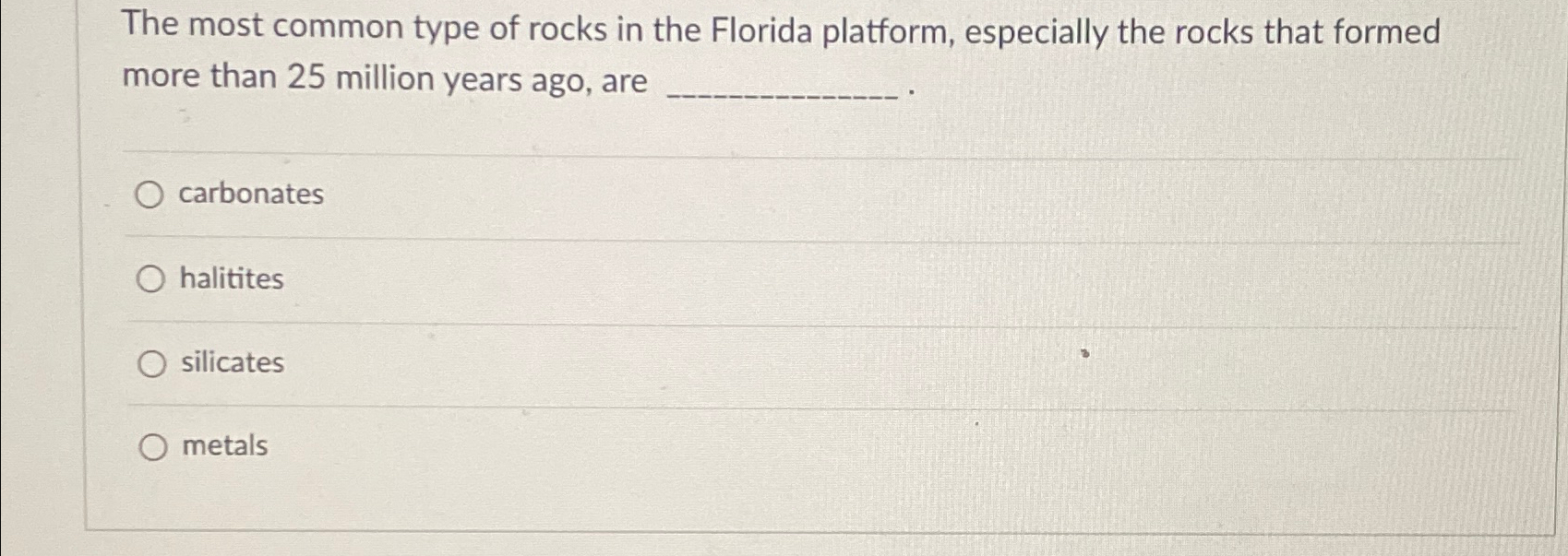 Solved The most common type of rocks in the Florida | Chegg.com