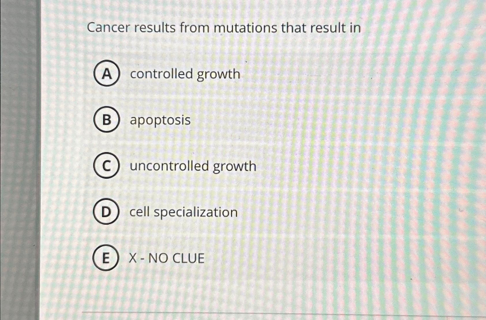 Solved Cancer results from mutations that result | Chegg.com
