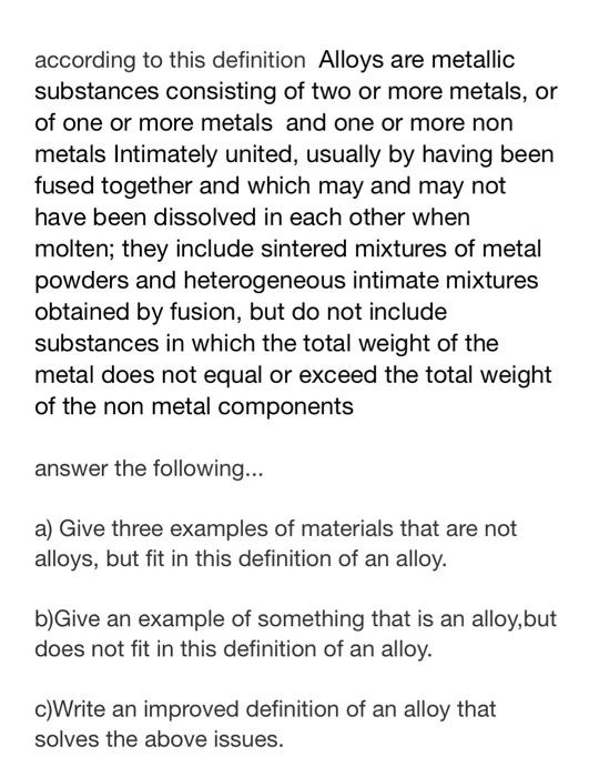 Solved according to this definition Alloys are metallic | Chegg.com