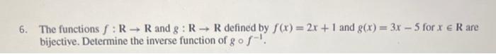 Solved 6. The functions f:R→R and g:R→R defined by f(x)=2x+1 | Chegg.com