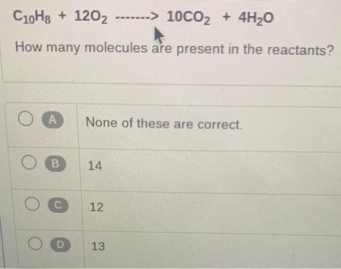 Solved CloHg + 1202 -------> 10CO2 + 4H20 How many molecules | Chegg.com