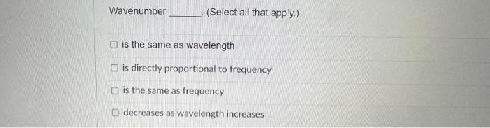 Solved Wavenumber (Select all that apply.) is the same as | Chegg.com