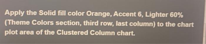 Solved Apply the Solid fill color Orange, Accent 6, Lighter | Chegg.com
