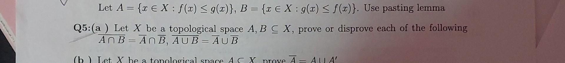 Solved Let A={x∈X:f(x)≤g(x)},B={x∈X:g(x)≤f(x)}. Use pasting | Chegg.com