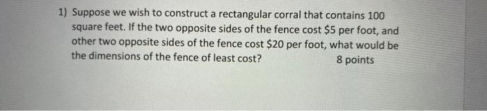 Solved 1) Suppose we wish to construct a rectangular corral | Chegg.com