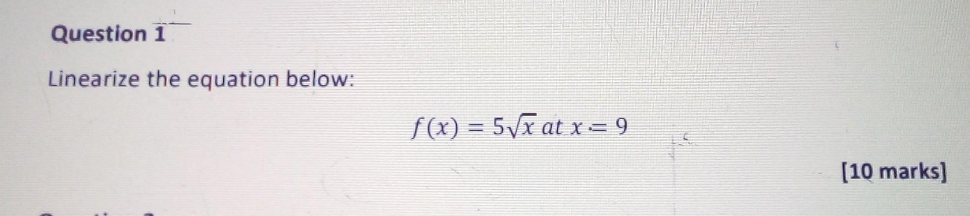 Solved Linearize the equation below: \\[ f(x)=5 \\sqrt{x} | Chegg.com
