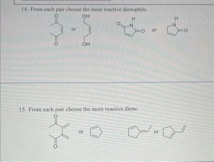 Solved 14. From each pair choose the more reactive | Chegg.com