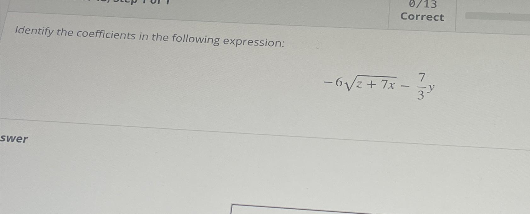Solved CorrectIdentify the coefficients in the following | Chegg.com