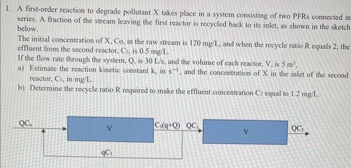 Solved 1. A first-order reaction to degrade pollutant X | Chegg.com