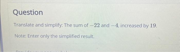 Solved Question Translate and simplify: The sum of -22 and | Chegg.com