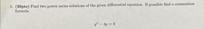 Solved 1. (30pts) Find two power series solutions of the | Chegg.com