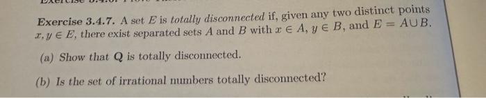 Solved Exercise 3.4.7. A set E is totally disconnected if, | Chegg.com