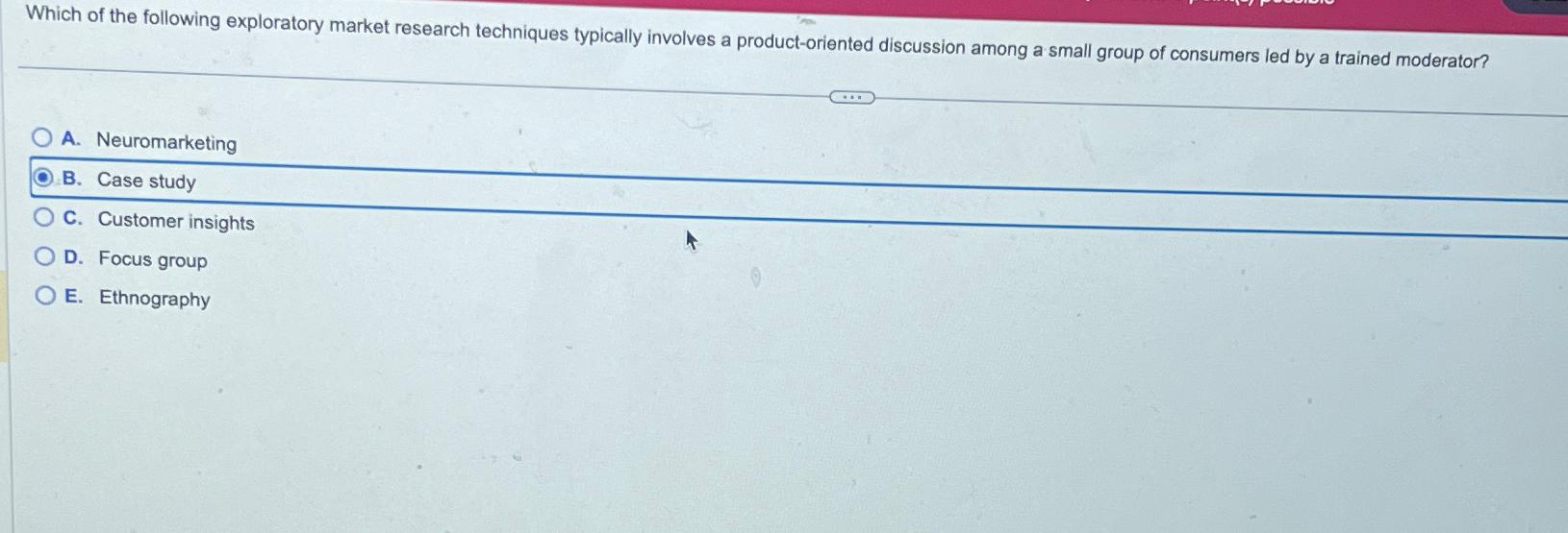 Solved Which of the following exploratory market research | Chegg.com