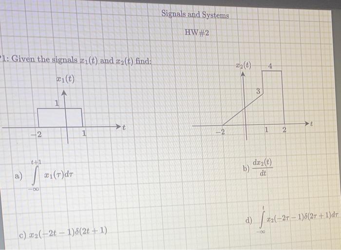 Solved Signals and Systems HW\#2 1: Given the signals x1(t) | Chegg.com