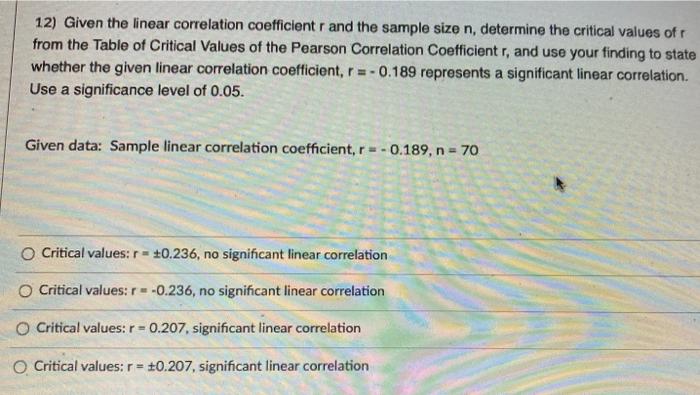 Solved 12) Given the linear correlation coefficient r and | Chegg.com
