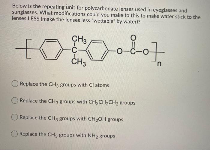 Solved Below is the repeating unit for polycarbonate lenses | Chegg.com