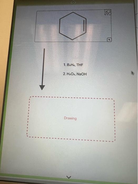 Solved 1. B2He, THF 2. H2O2,NaOH Drawing | Chegg.com