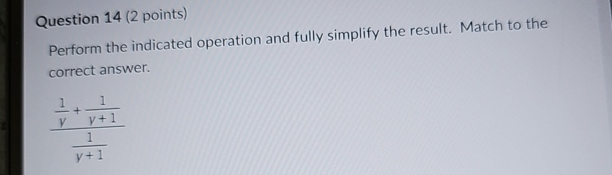 Solved Question 14 (2 ﻿points)Perform the indicated | Chegg.com