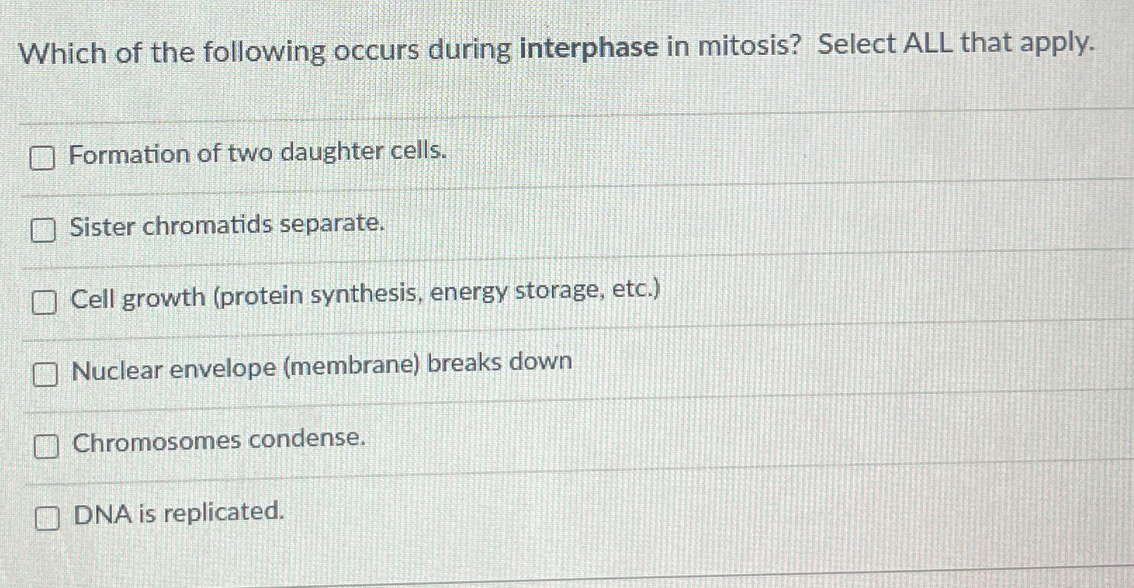 Solved Which of the following occurs during interphase in | Chegg.com
