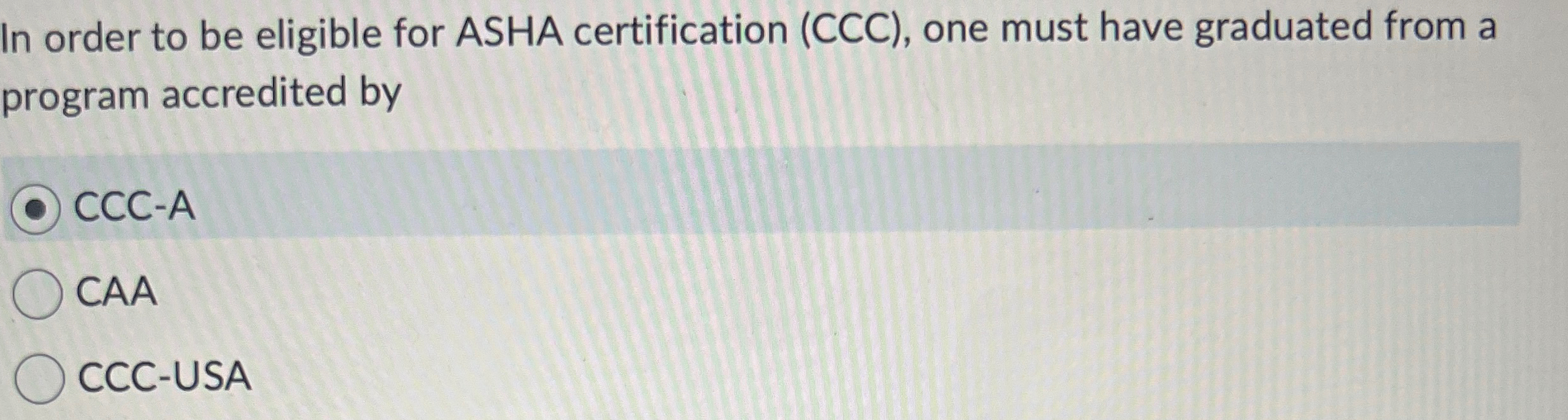 Solved In order to be eligible for ASHA certification (CCC), | Chegg.com