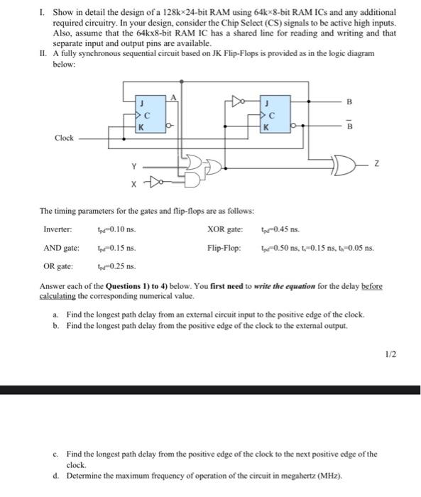 Solved I. Show in detail the design of a 128k×24-bit RAM | Chegg.com