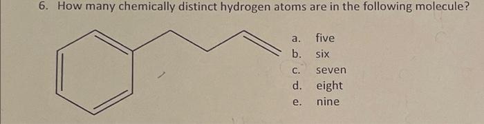 Solved 6. How many chemically distinct hydrogen atoms are in | Chegg.com