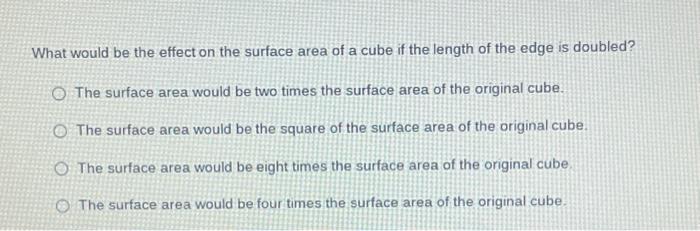 Solved What would be the effect on the surface area of a | Chegg.com