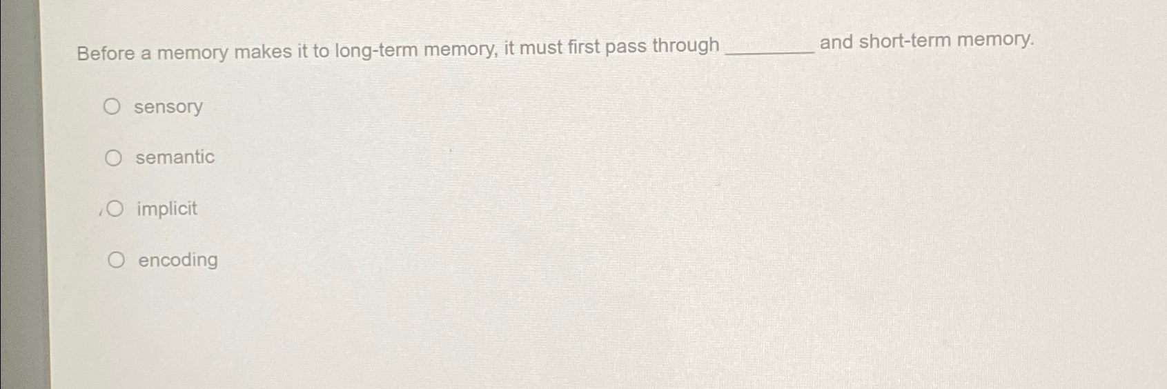 Solved Before a memory makes it to long-term memory, it must | Chegg.com