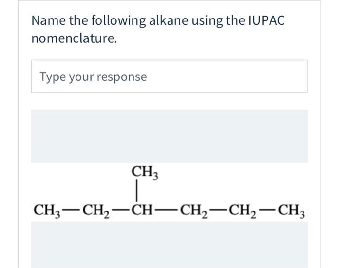Solved Name the following alkane using the IUPAC | Chegg.com