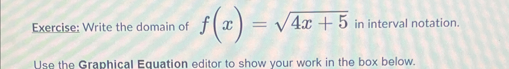 Solved Exercise: Write the domain of f(x)=4x+52 ﻿in interval | Chegg.com