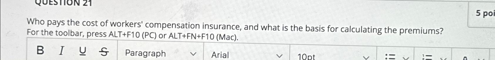 Solved Who pays the cost of workers' compensation insurance, | Chegg.com