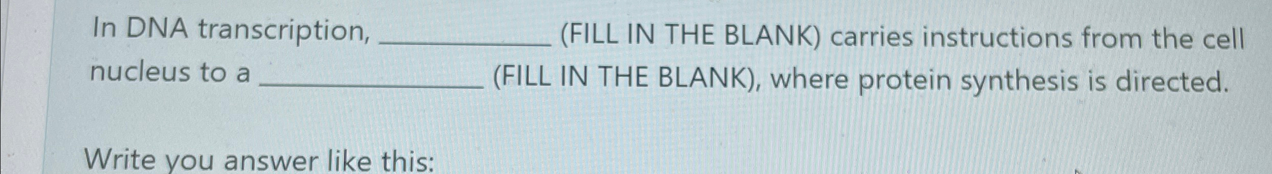 Solved In DNA transcription, (FILL IN THE BLANK) ﻿carries | Chegg.com