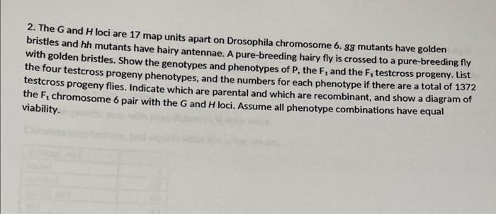 Solved 2. The G and H loci are 17 map units apart on | Chegg.com