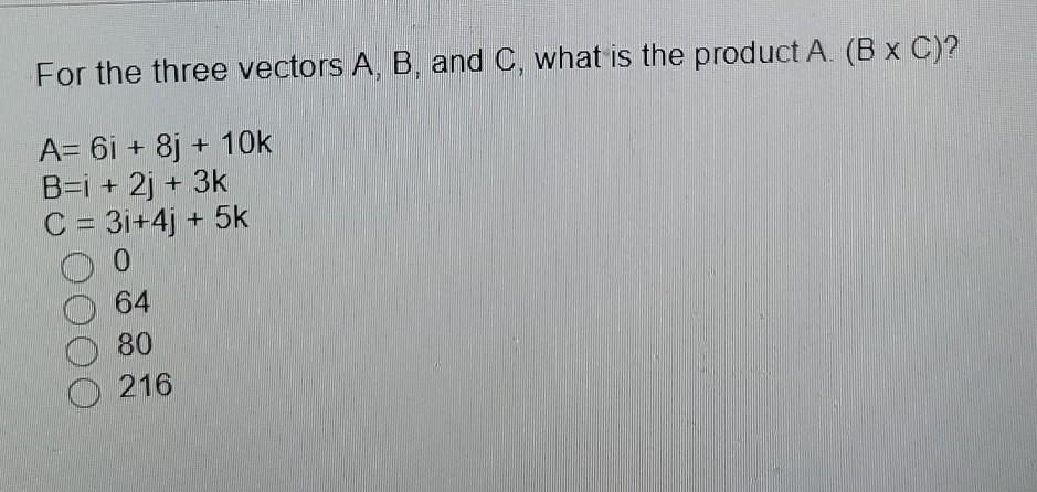 Solved For the three vectors A, B, and C, what is the | Chegg.com