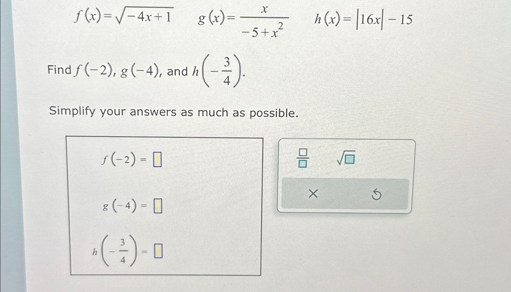 Solved f(x)=-4x+12,g(x)=x-5+x2,h(x)=|16x|-15Find | Chegg.com