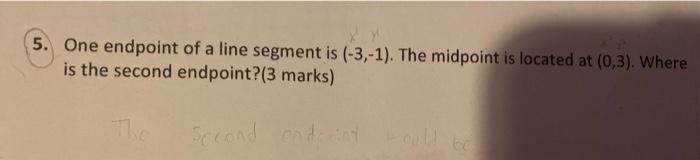 Solved 5. One endpoint of a line segment is (-3,-1). The | Chegg.com