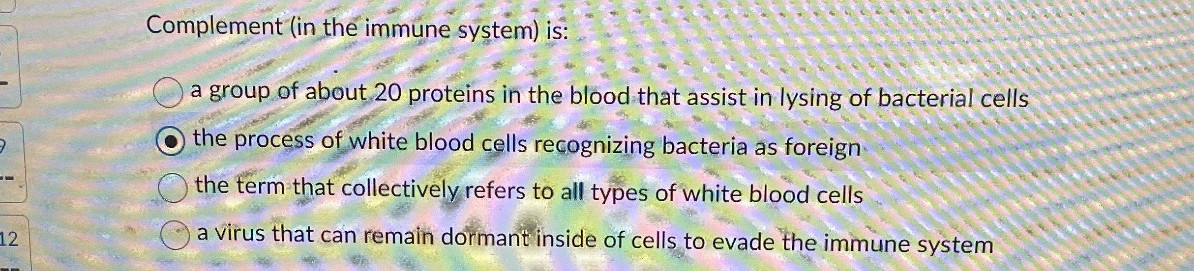 Solved Complement (in the immune system) ﻿is:a group of | Chegg.com