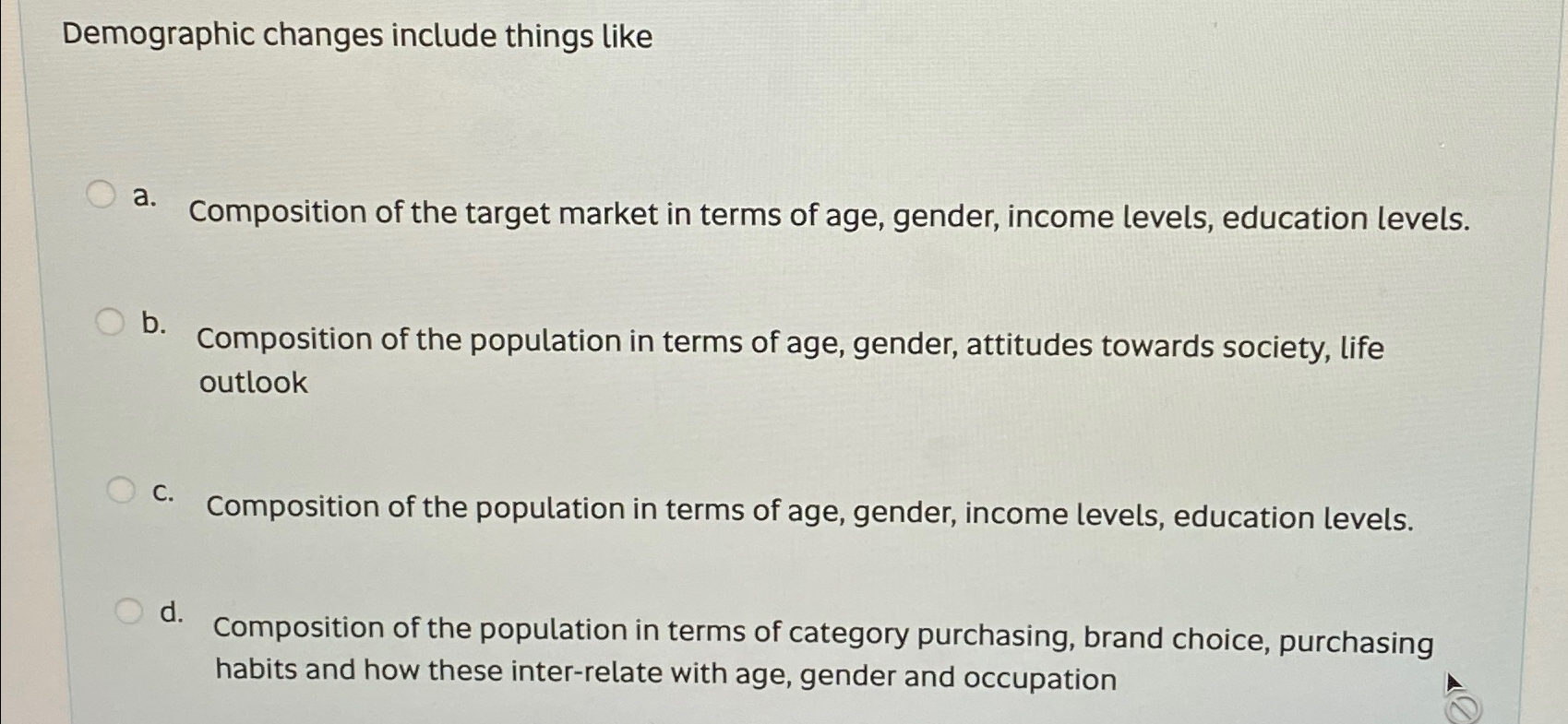 Solved Demographic changes include things likea. | Chegg.com