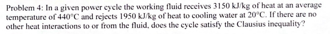 Solved Problem 4: In a given power cycle the working fluid | Chegg.com